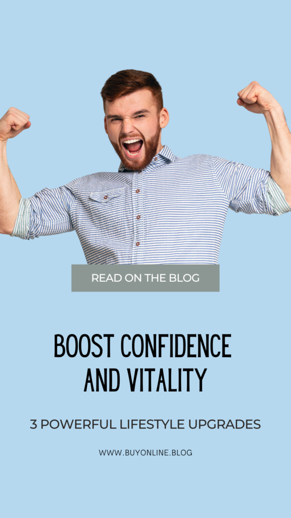 Boost Confidence and Vitality (Naturally): 3 Powerful Lifestyle ...